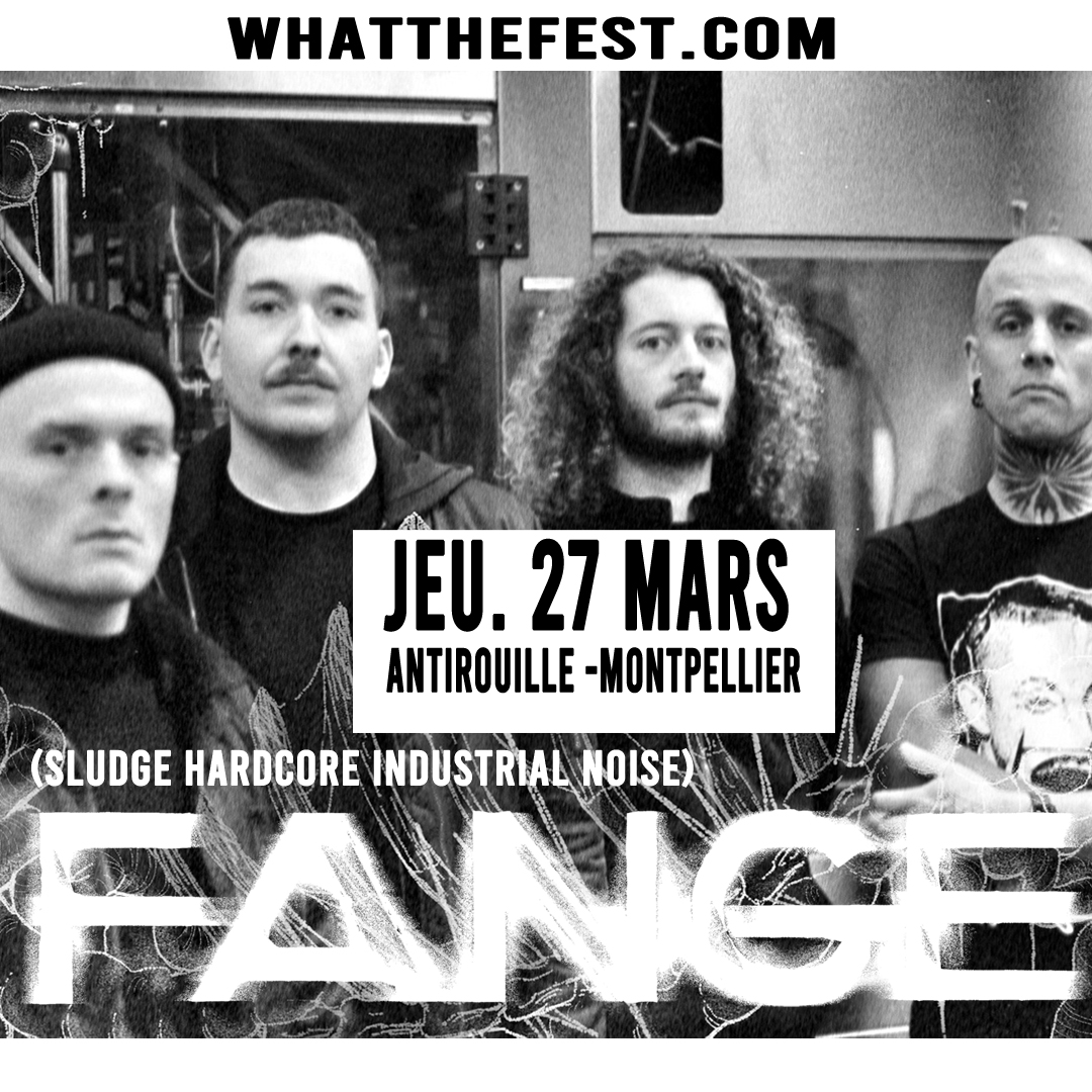 CONCERT FANGE (Sludge Hardcore Industrial) à L'Antirouille - L ...